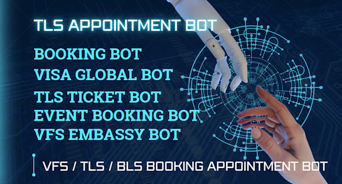 Do tls appointment bot, visa booking bot, embassy bot, vfs global bot, by Stuartolaide | Fiverr