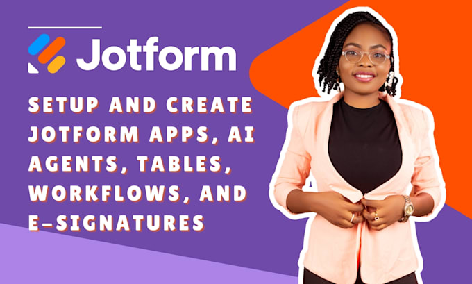Setup and create jotform ai agents, apps, tables, workflows, and e signatures by Moe_techy01 ...