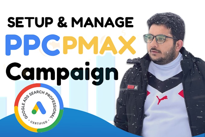Setup and optimize pmax google shopping ppc campaign with conversion tracking by Fastechy_tech ...