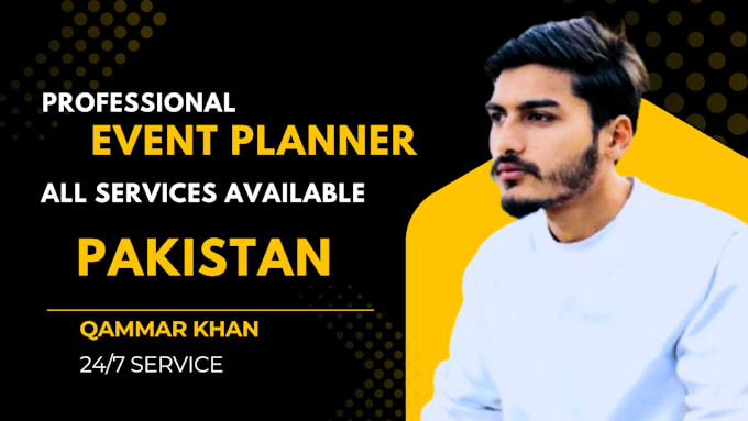 Professional event planner and helper in pakistan by Qammar_khan_45 ...