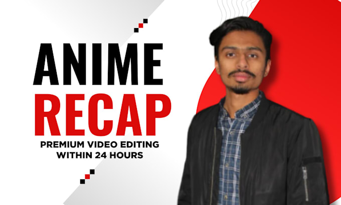 Edit the best anime recap video in 24 hours by Moazzameditr | Fiverr
