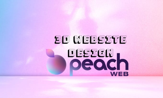 Create, build, design, peachweb 3d website, peachweb animation, peachweb design by Goal_digher ...