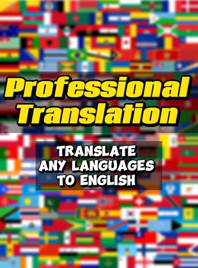 Do professional translations any language to english by Bernardocinco ...