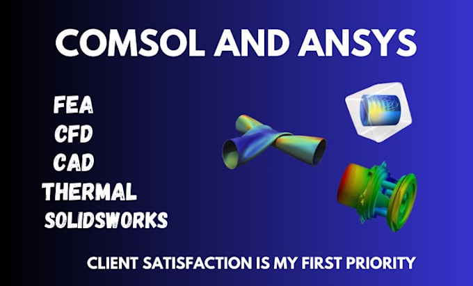 Perform cfd, fea and thermal analysis using ansys and comsol by Emaanstudio259 | Fiverr
