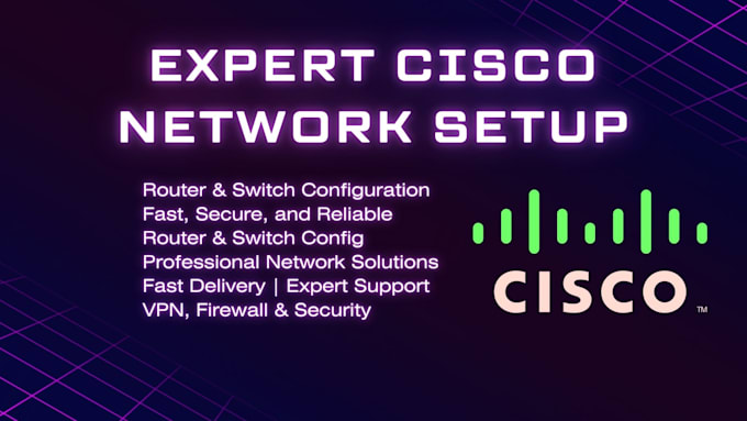 Expert network and protocol configuration cisco router, switch setup by ...