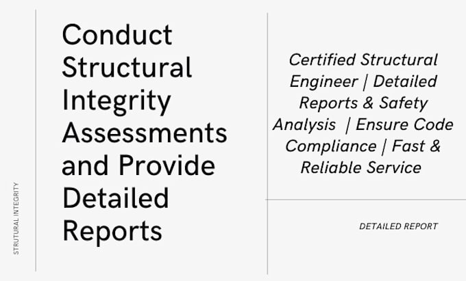 Conduct structural integrity assessments and provide detailed reports ...