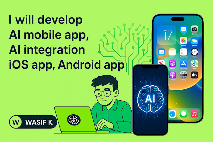 Develop ai mobile app, ai integration ios app, android app, mobile app ...