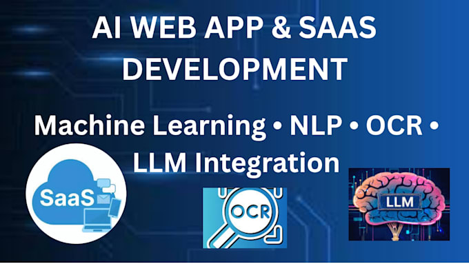 Build ai web application, saas platform, ml automation, nlp ocr llm integration by Juan_david59 ...