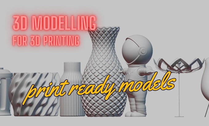Model 3d print ready files by Shabbir6934 | Fiverr