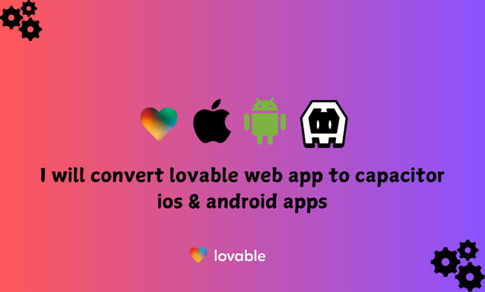 Convert lovable to ios and android using capacitor by Moaviz45 | Fiverr