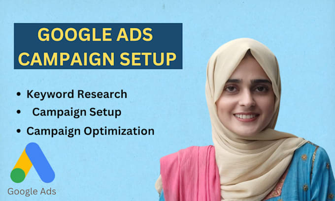 Setup, manage, and optimize your google ads campaigns by Shakeelanaz11 | Fiverr