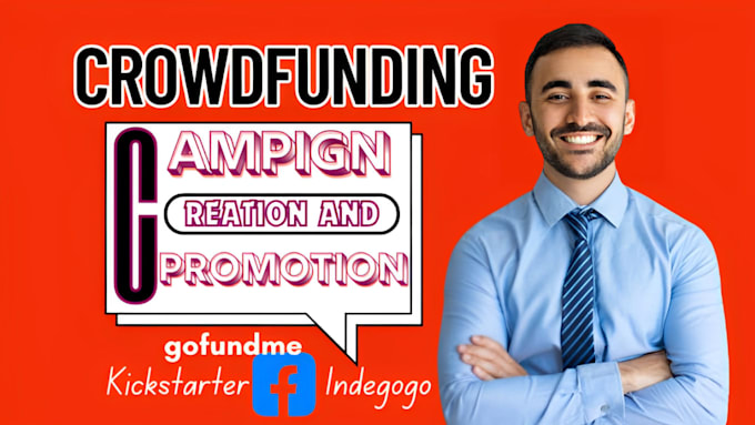 Do crowdfunding campaign promotion for kickstarter gofundme fundrasing ...