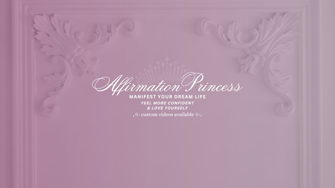 Create a custom affirmation video for you by Aff_princess | Fiverr