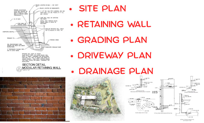 Do retaining walls, grading and drainage plans, driveway plans, site ...