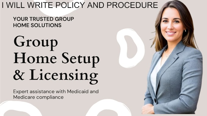 Setup and license your group home with medicaid, medicare, sops and policies by Mary604 | Fiverr