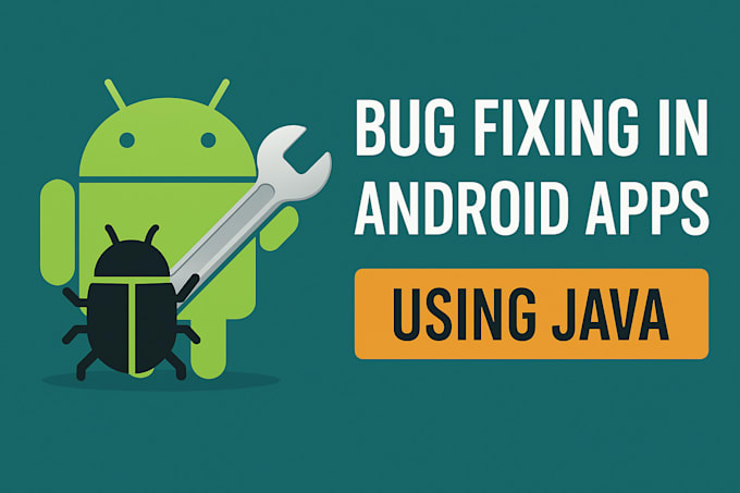 Fix Bugs And Errors In Your Android App Using Java By Ahmedfastapps