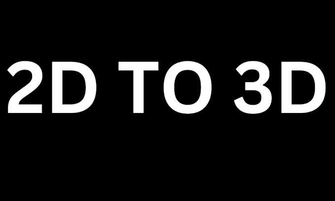 Convert 2d file into 3d model by Fellicia_grace | Fiverr