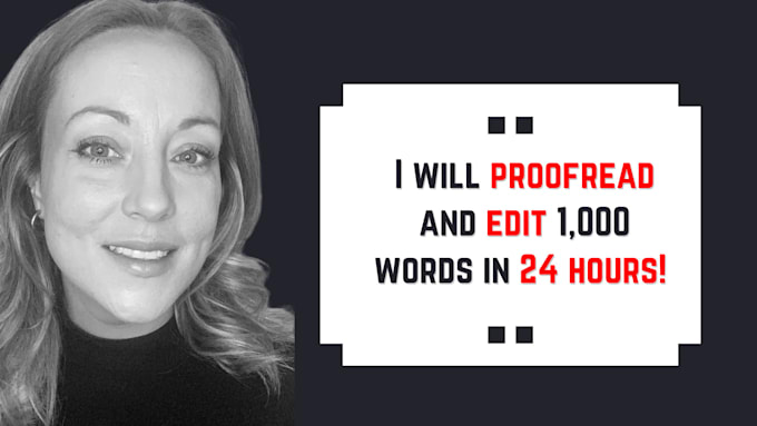 Proofread and edit 1,000 words in 24 hours for you by Tanziwhitehouse ...