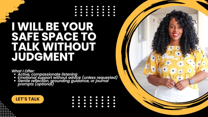 Be your safe space to talk without judgment by Zipporahmonique | Fiverr