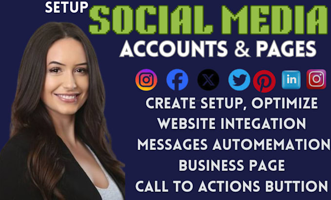 Create social media accounts, set up business pages, and optimized by ...