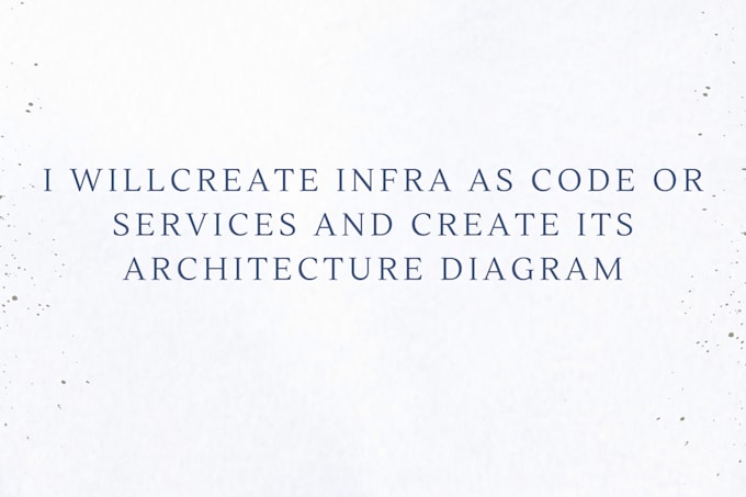 Create infra code or services and create its architecture diagram by ...