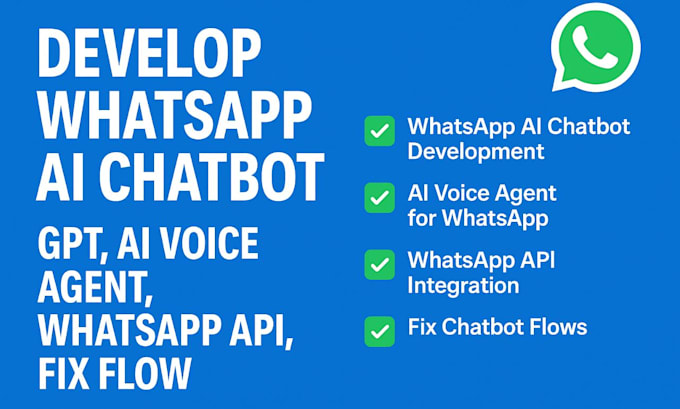 Develop whatsapp ai chatbot, ai chatbot ai voice agent whatsapp api gpt ...