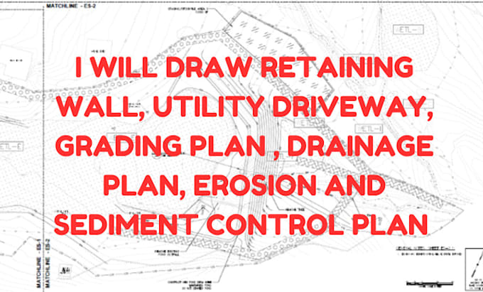 Do stormwater plan, grading, retaining wall, utility driveway and ...