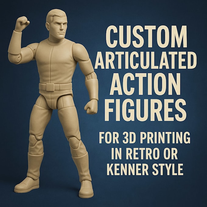 Design custom articulated action figure for 3d printing in retro or ...