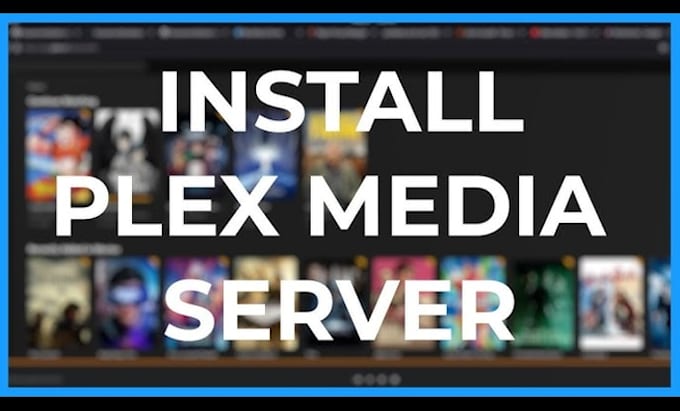 Setup and configure plex, emby or media server by Owoeyecaleb | Fiverr