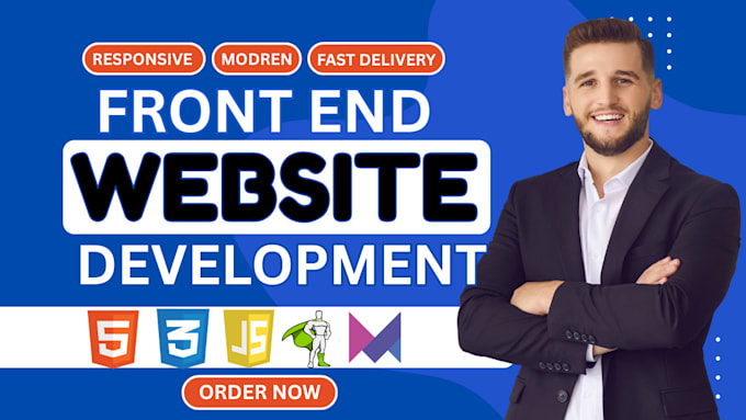 Be you front end developer to build modern and responsive web pages by ...