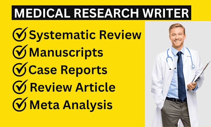 Do medical manuscript writing, review article, systematic review and case report by ...