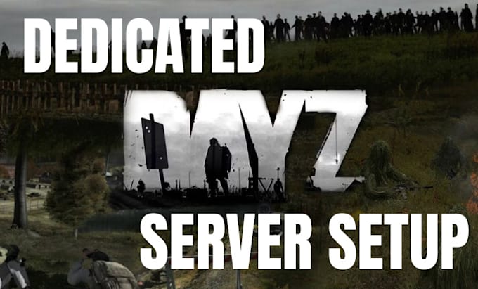 Make A Custom Dayz Server With Mods And Scripts By Thomashoover0 Fiverr