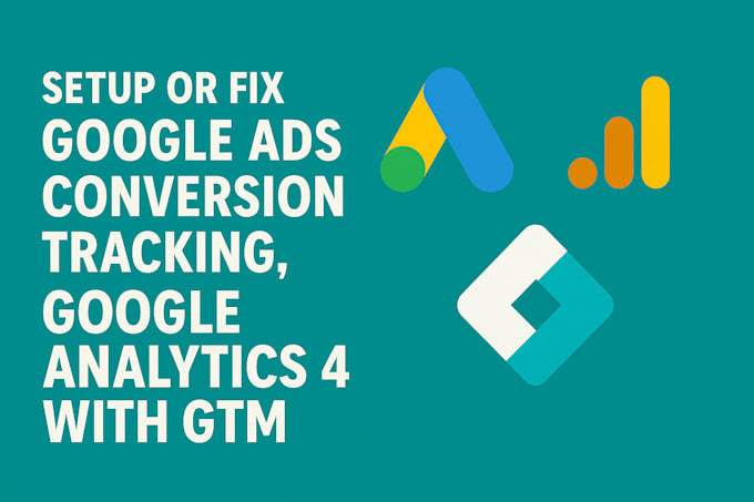 Setup or fix google ads conversion tracking, enhanced conversion, ga4 with gtm by Shahinur_bd ...