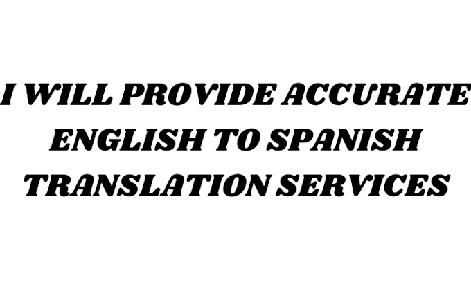 Provide accurate english to spanish translation services by Adesiyan ...