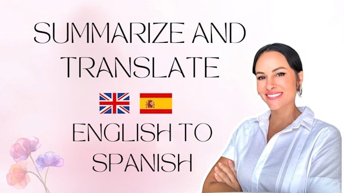 Summarize and translate english to spanish by Adriana_h3r | Fiverr