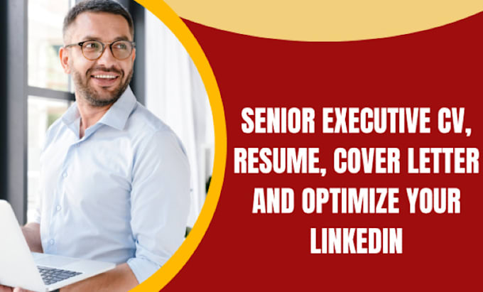 Write your senior executive cv, resume, cover letter and optimize your linkedin by Georgebrayg ...