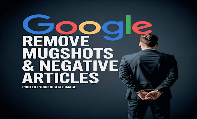 Help you remove mugshots, negative news and unwanted links from google ...