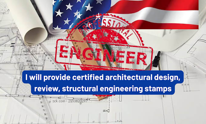 Provide certified architectural design, review, structural engineering ...