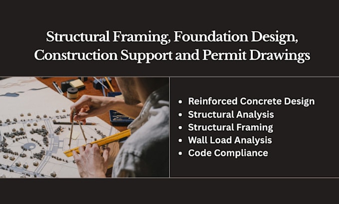 Structural framing, foundation design, construction support and permit ...
