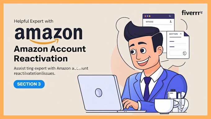 Do reactivate your amazon account and fix section 3 quickly by ...