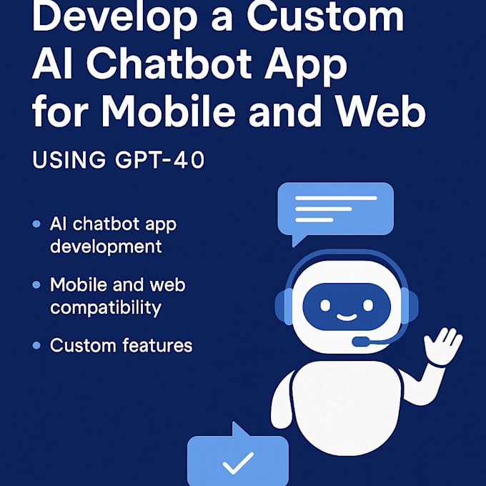 Develop s custom ai chatbot app for mobile and web using gpt 4o by ... Develop s custom ai chatbot app for mobile and web using gpt 4o by ...
