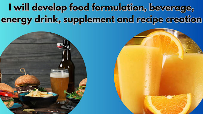 Develop food formulation, beverage, energy drink, supplement and recipe ...