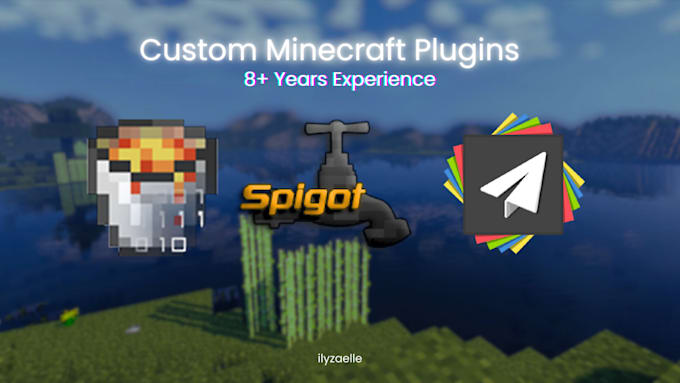 Develop a custom minecraft plugin bukkit, spigot, paper by Ilyzaelle ...