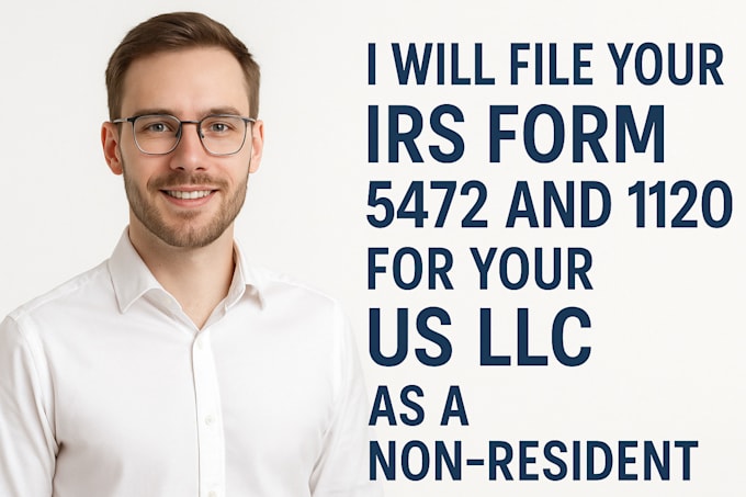 File your irs form 5472 and 1120 for your foreign owned us llc by ...