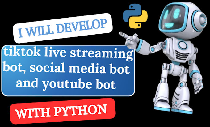Develop Automated Live Streaming Bot Youtube Live Bot Tiktok Bot With