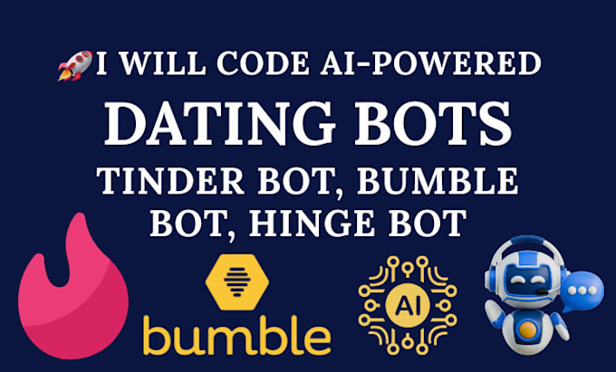 Code ai powered dating bot, chatbot, tinder bot, bumble bot, hinge bot ...