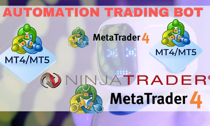 Create Forex Automated Trading Bot For Mt4 Mt5 Ninjatrader Bot