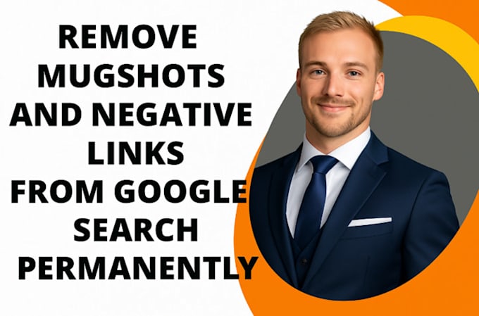 Remove mugshots and delete negative link from google search by Ahmad ...