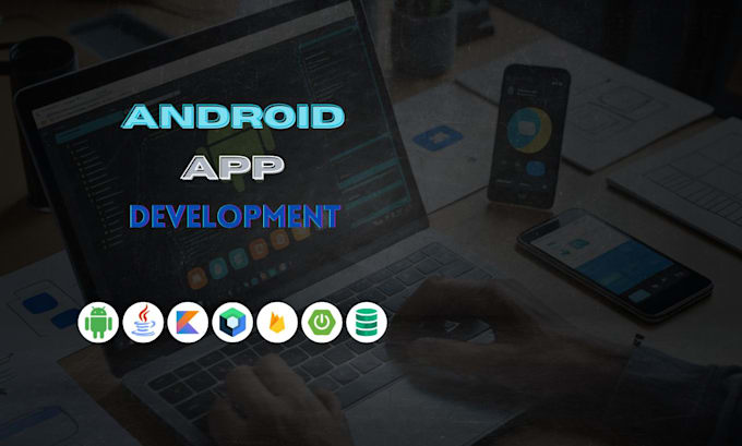 Develop professional android apps using java or kotlin by Abdullahalnuma | Fiverr