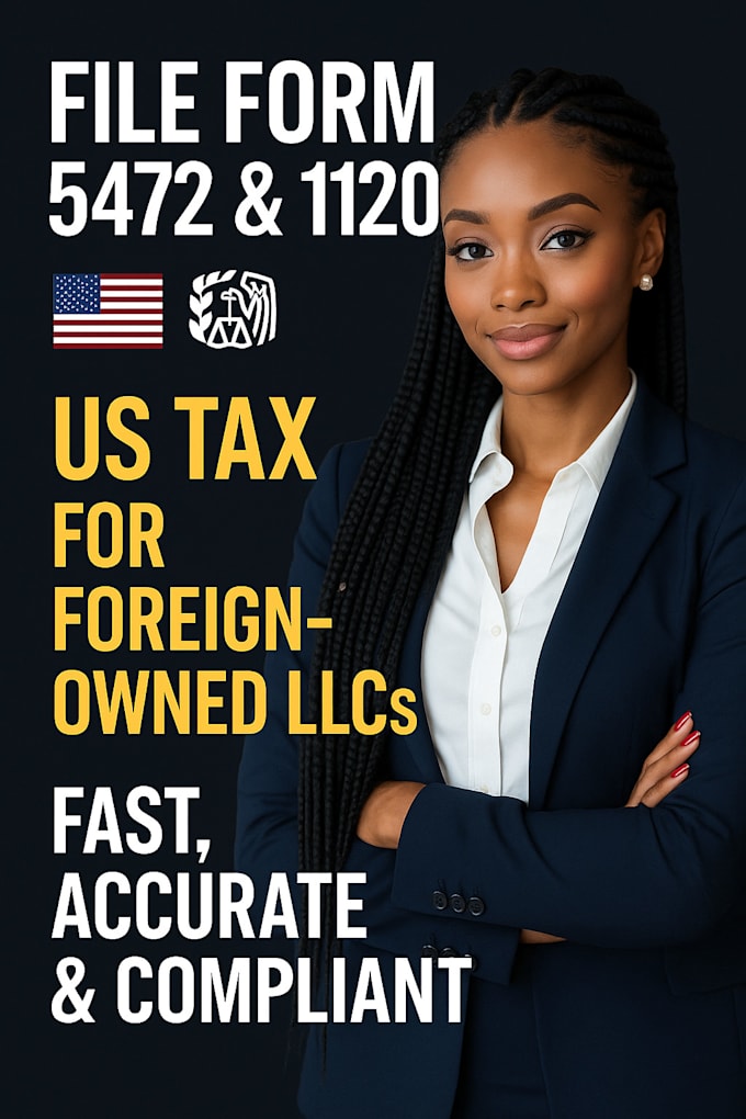 File form 5472, 1120, and us tax returns for foreign owned llcs by ...